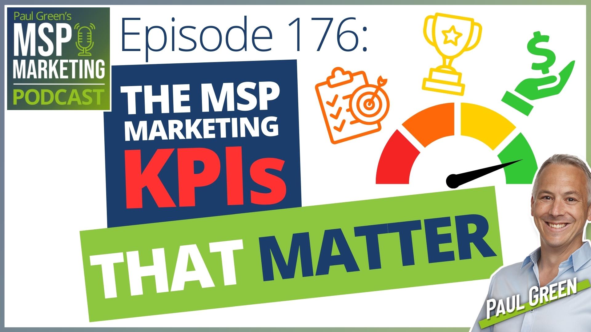Episode 176: The MSP Marketing KPIs that matter