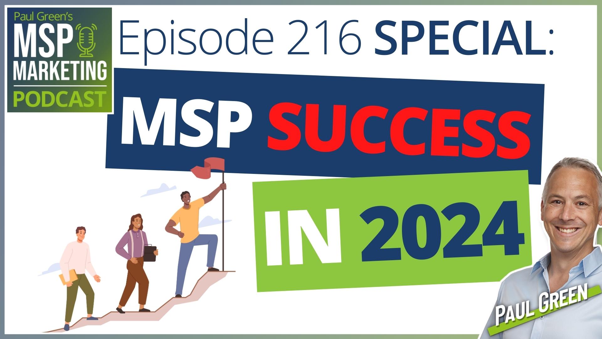 Episode 216: SPECIAL: This guarantees your MSP SUCCESS in 2024
