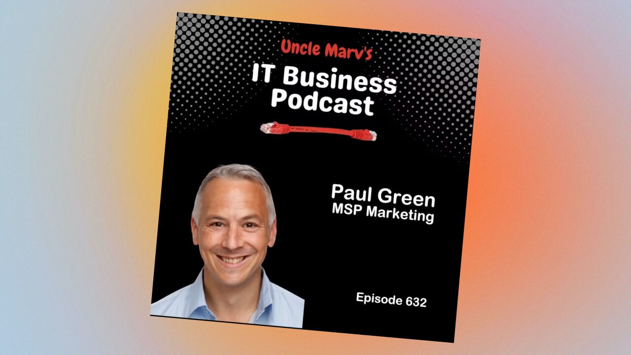 Consistent MSP marketing on the IT Business Podcast